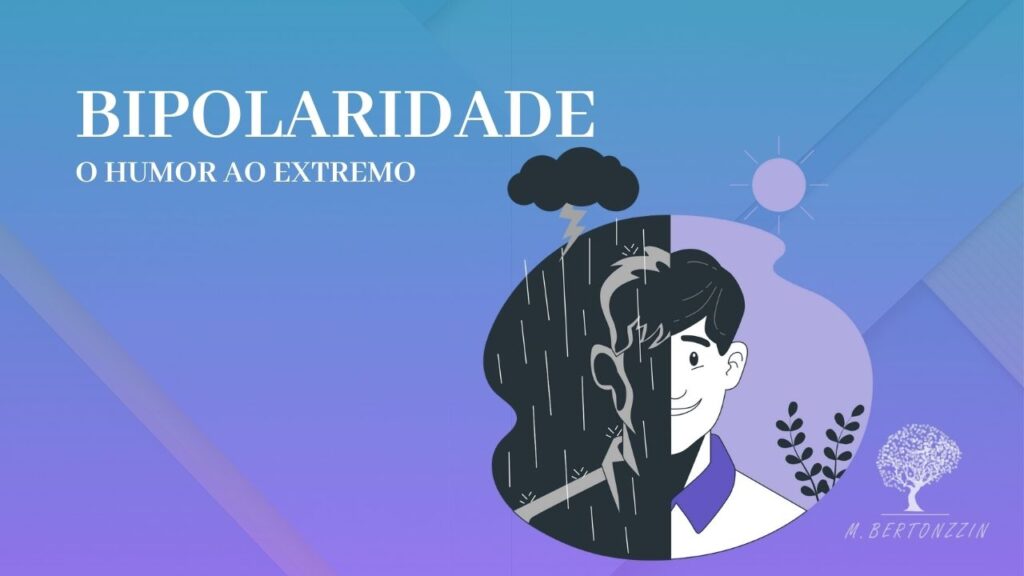 Bipolaridade: Um Transtorno de Extremos - M Bertonzzin
